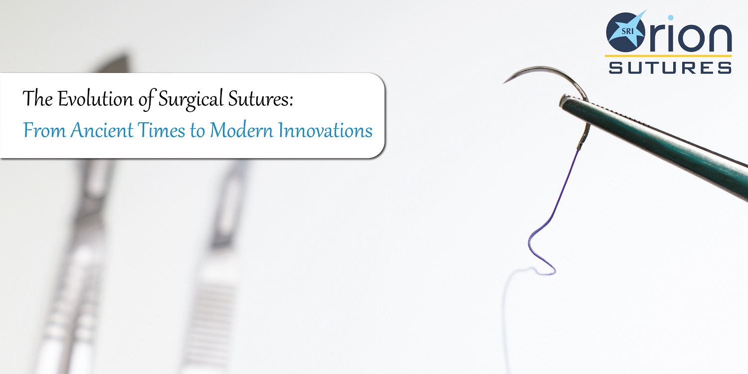 The Evolution of Surgical Sutures - Sutures Manufacturer & Exporter in ...